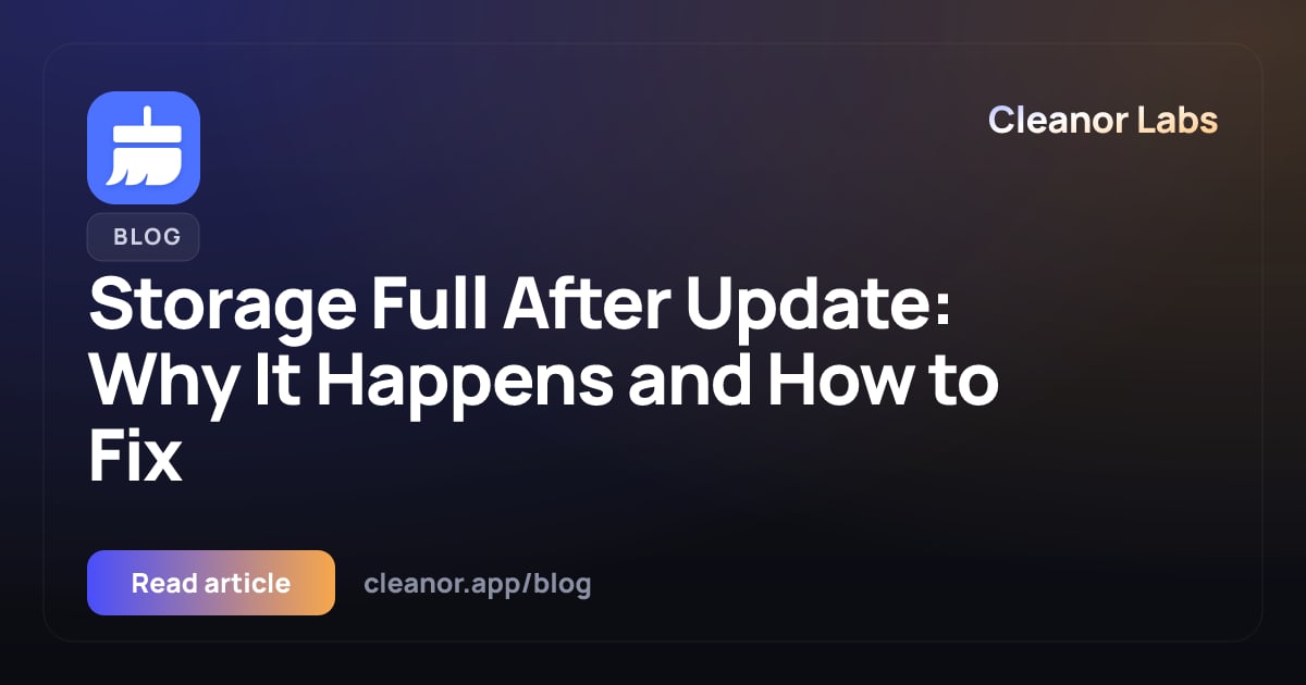 Storage Full After Update: Why It Happens and How to Fix | Cleanor ...